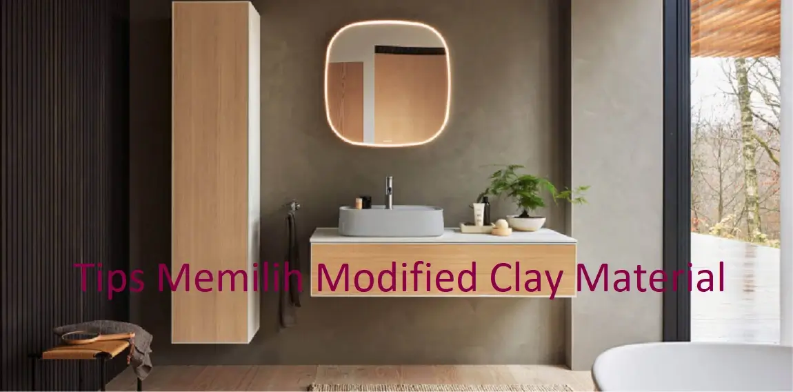 5 Tips Memilih Modified Clay Material untuk Interior dan Eksterior ...