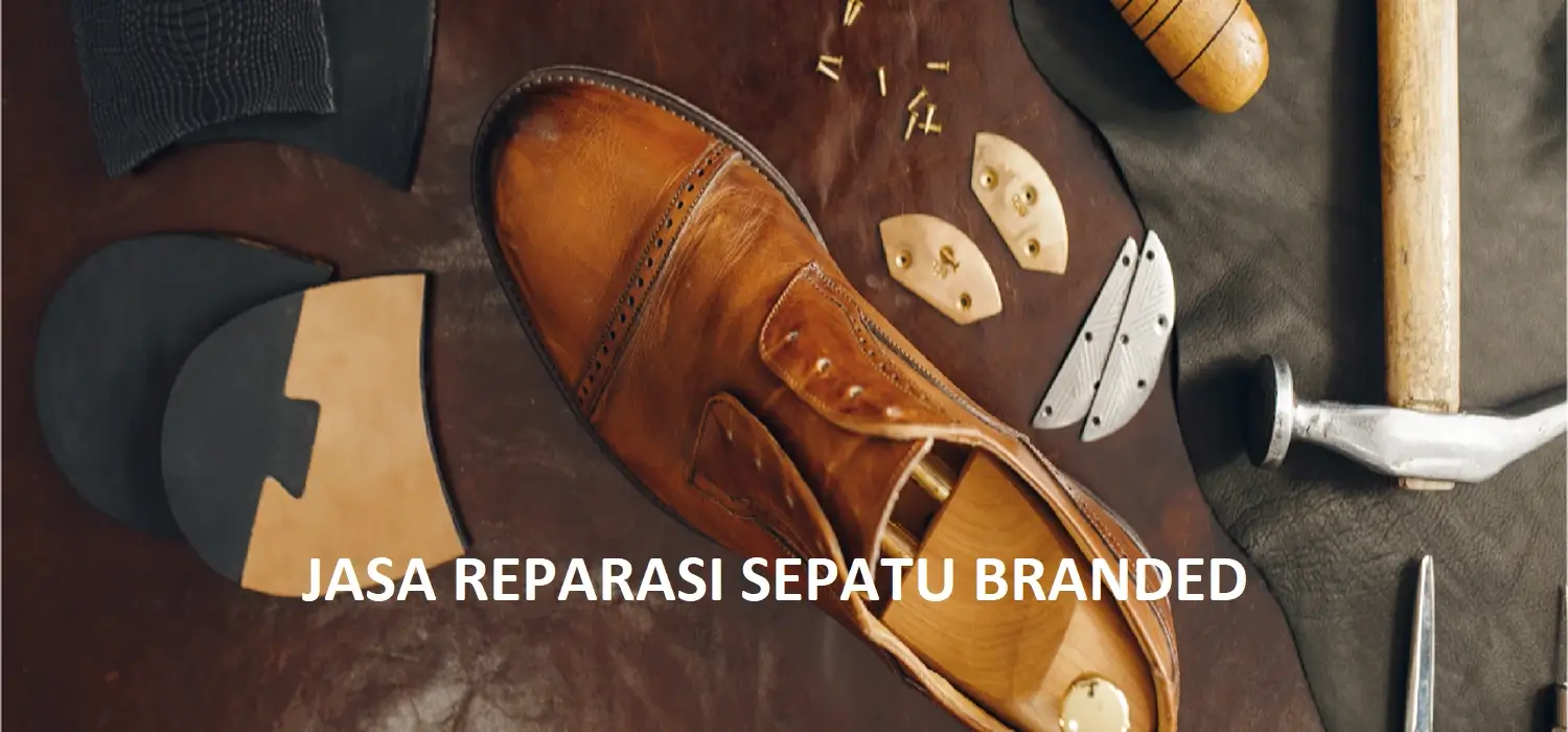 Reparasi Sepatu Terdekat: Solusi Tepat untuk Sepatu Branded Anda ...